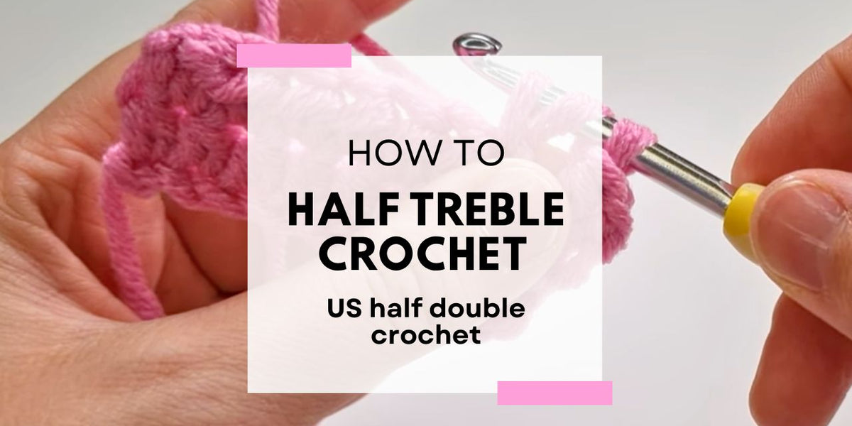 How to Crochet a Half Treble UK (htr) / Half Double US (hdc) — Crochet ...